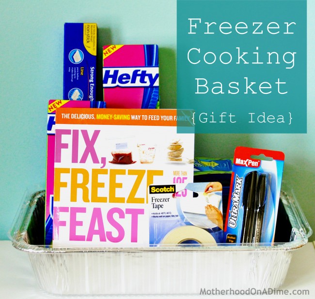 Inexpensive Gift Idea: Freezer Cooking Basket - Kids Activities ...